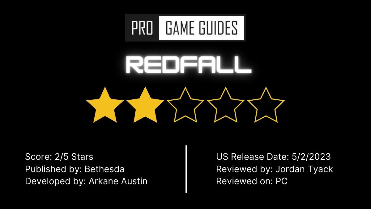 Redfall Review: Fun ideas hidden behind a technical disaster | Pro Game Guides
