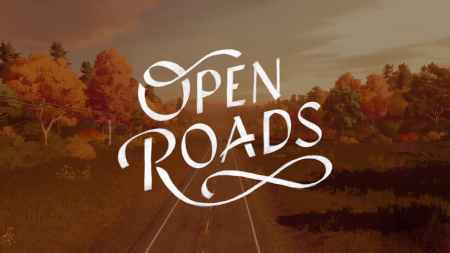 Open Roads Walkthrough | Pro Game Guides