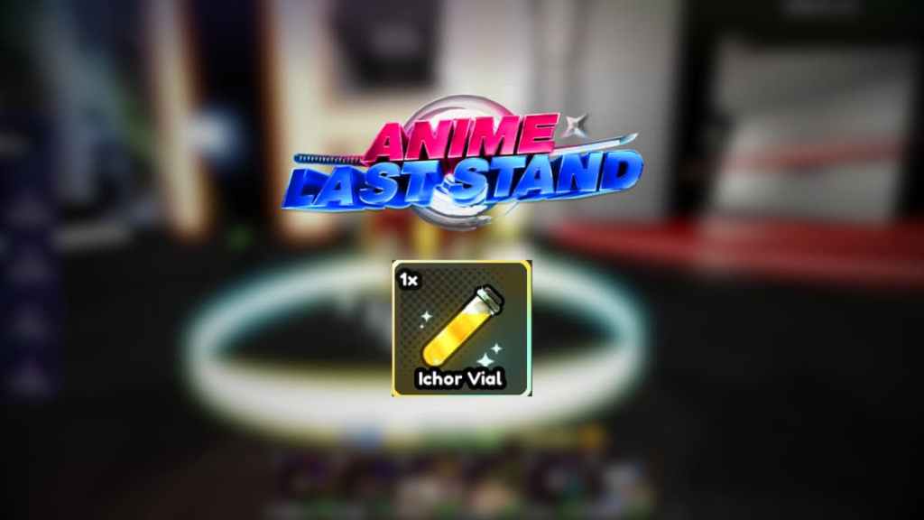 How to fill the Ichor Vial in Anime Last Stand | Pro Game Guides