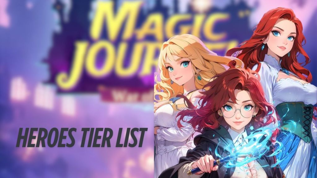 Magic Journey: War of Heroes Tier List - All Meta Heroes Ranked | Pro ...