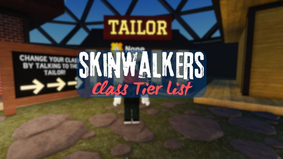 Skinwalkers Tier List - Best Classes Ranked | Pro Game Guides