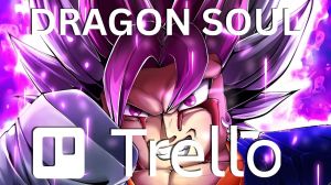 Official Dragon Soul Trello Link (May 2025) | Pro Game Guides