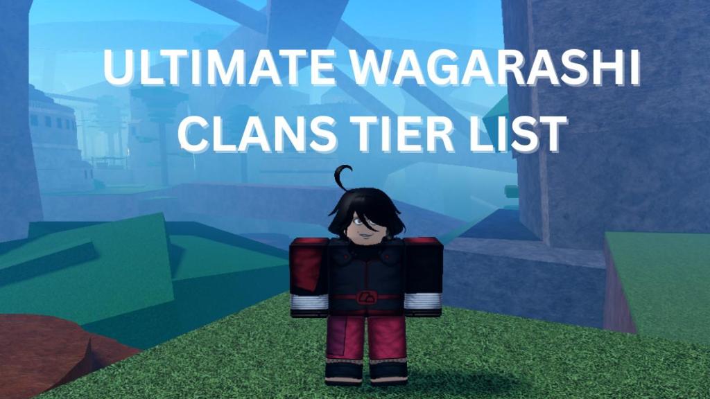 Wagarashi Clans Tier List | Pro Game Guides