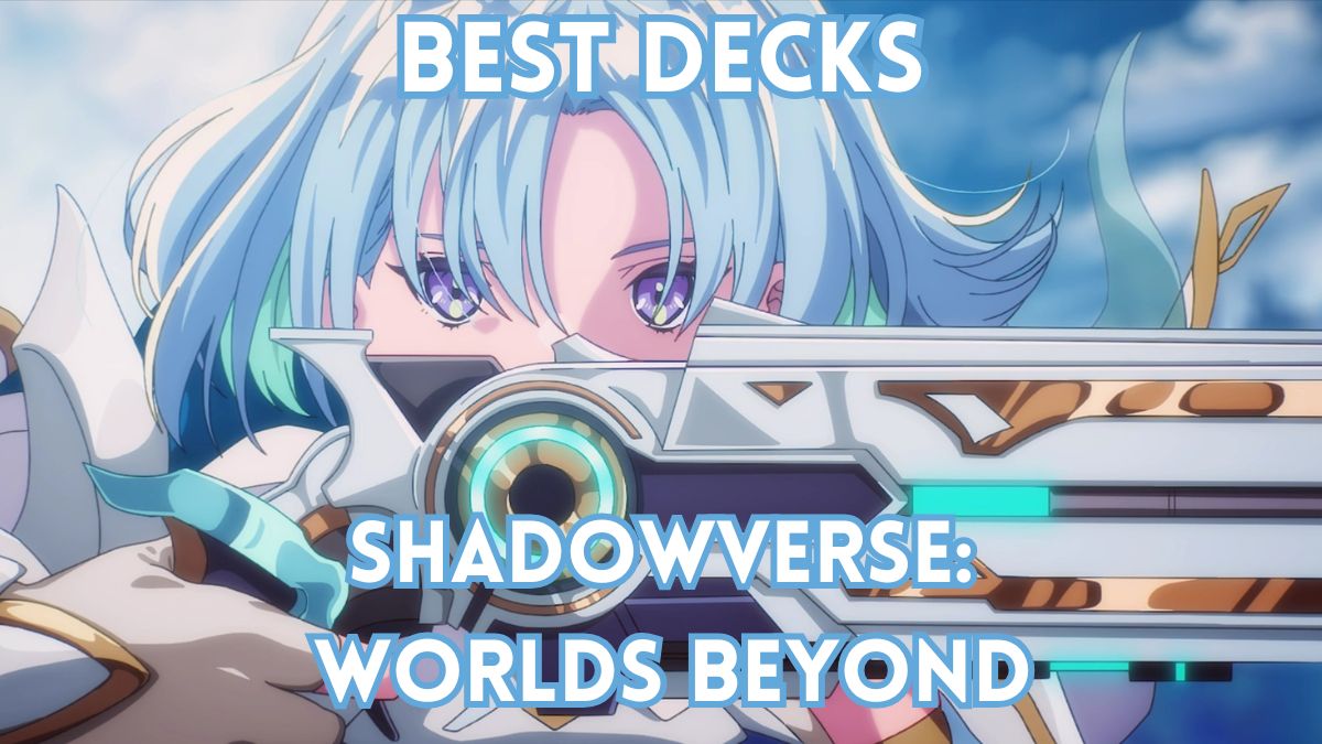 Ultimate Shadowverse Worlds Beyond Best Decks | Pro Game Guides