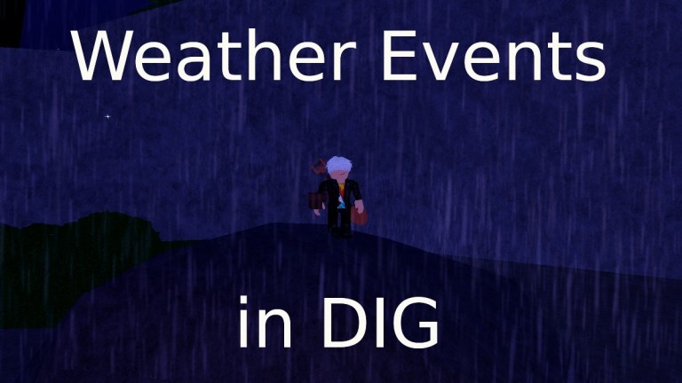 All Weather Events in DIG - Times, Effects, and More | Pro Game Guides