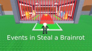 All Steal a Brainrot Events - Weather, Admin, and Spawnable Events ...
