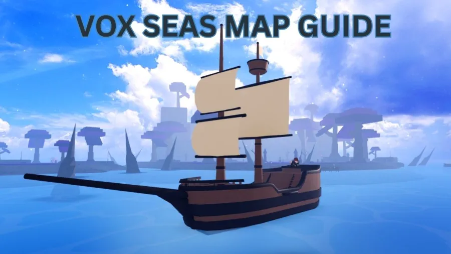 Complete Vox Seas Map Guide - All Islands, Bosses, & Level Requirements ...