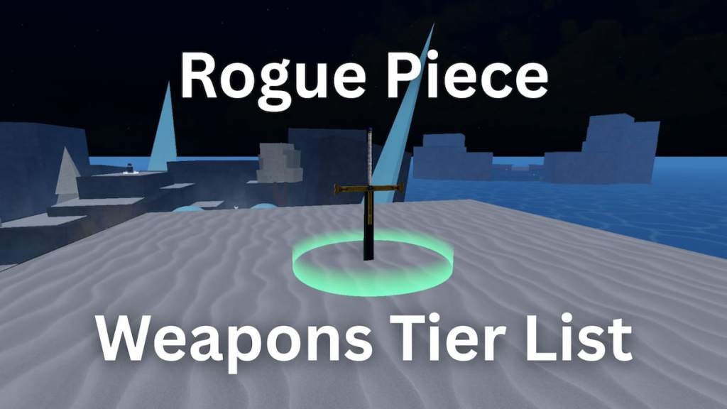 Rogue Piece Weapons Tier List & How To Get | Pro Game Guides