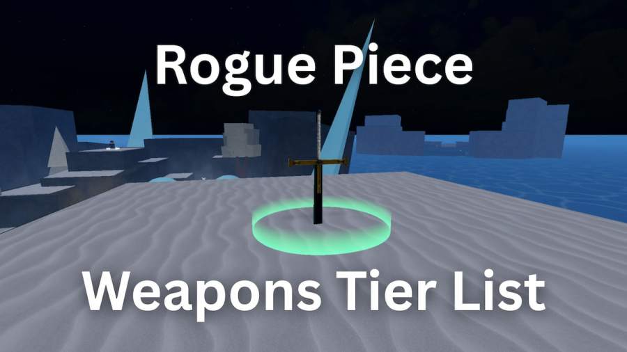 Rogue Piece Weapons Tier List & How To Get | Pro Game Guides