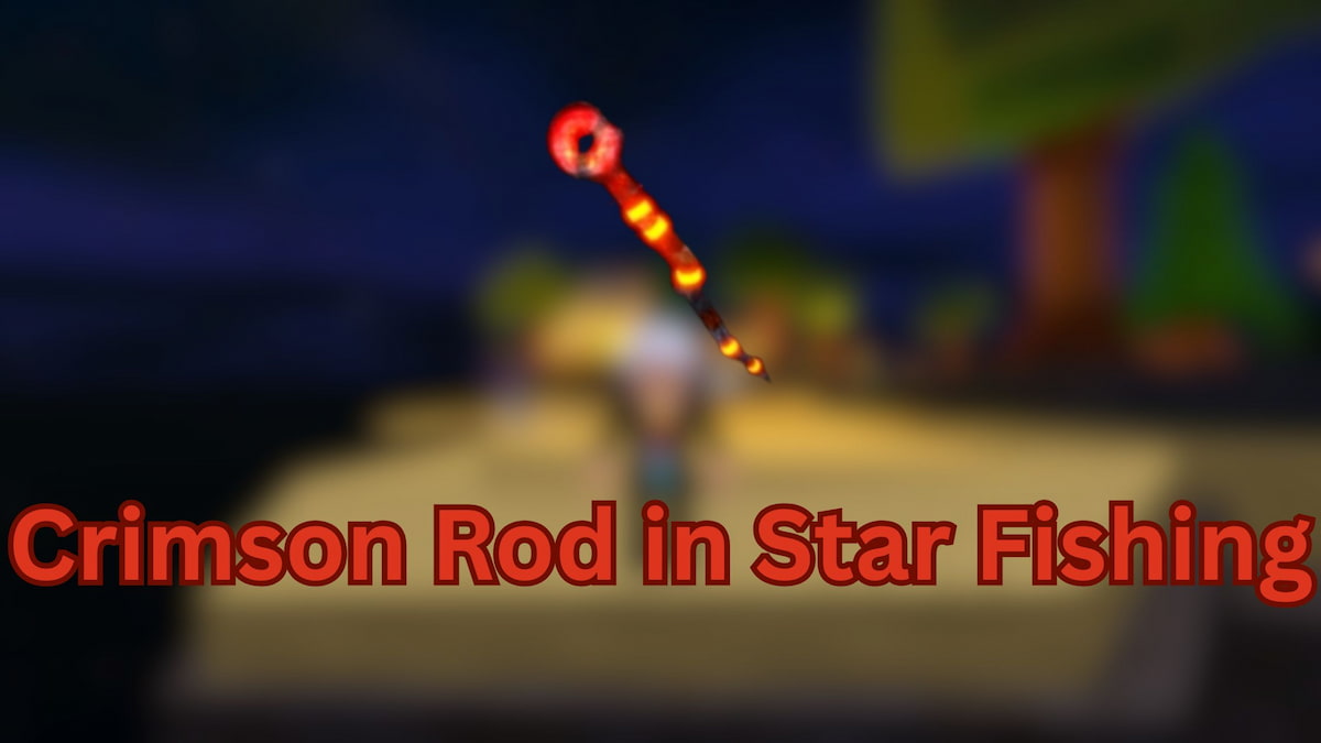 How to Get the Crimson Rod in Star Fishing | Pro Game Guides