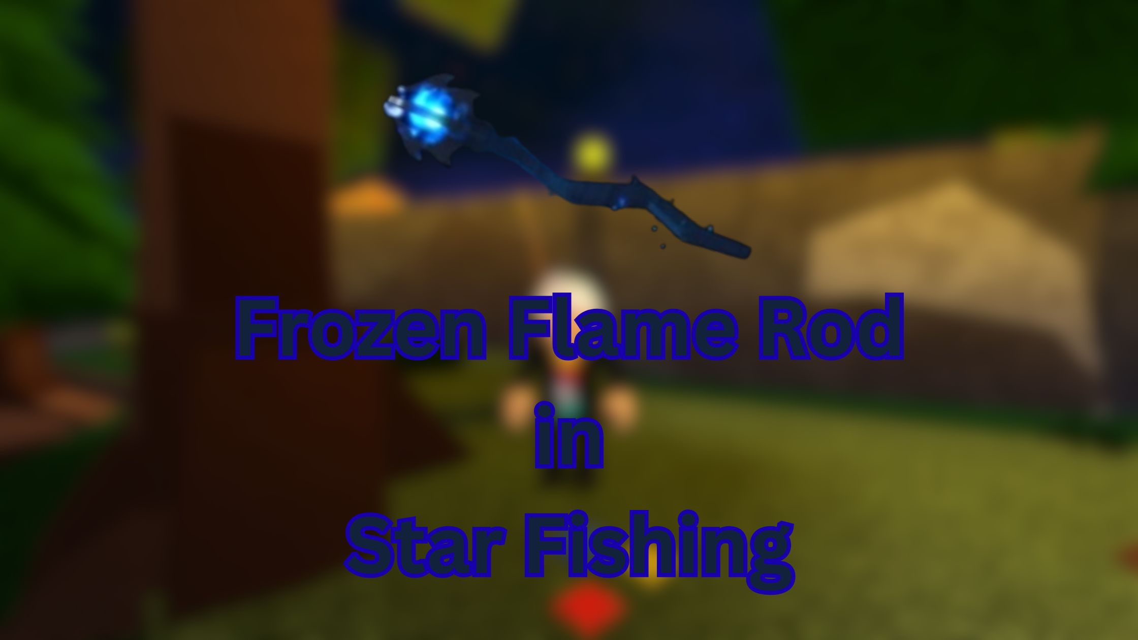 How to Get Frozen Flame Rod in Star Fishing | Pro Game Guides