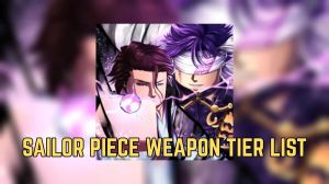 Sailor Piece Weapons Tier List - Best Melees and Swords Ranked [May ...