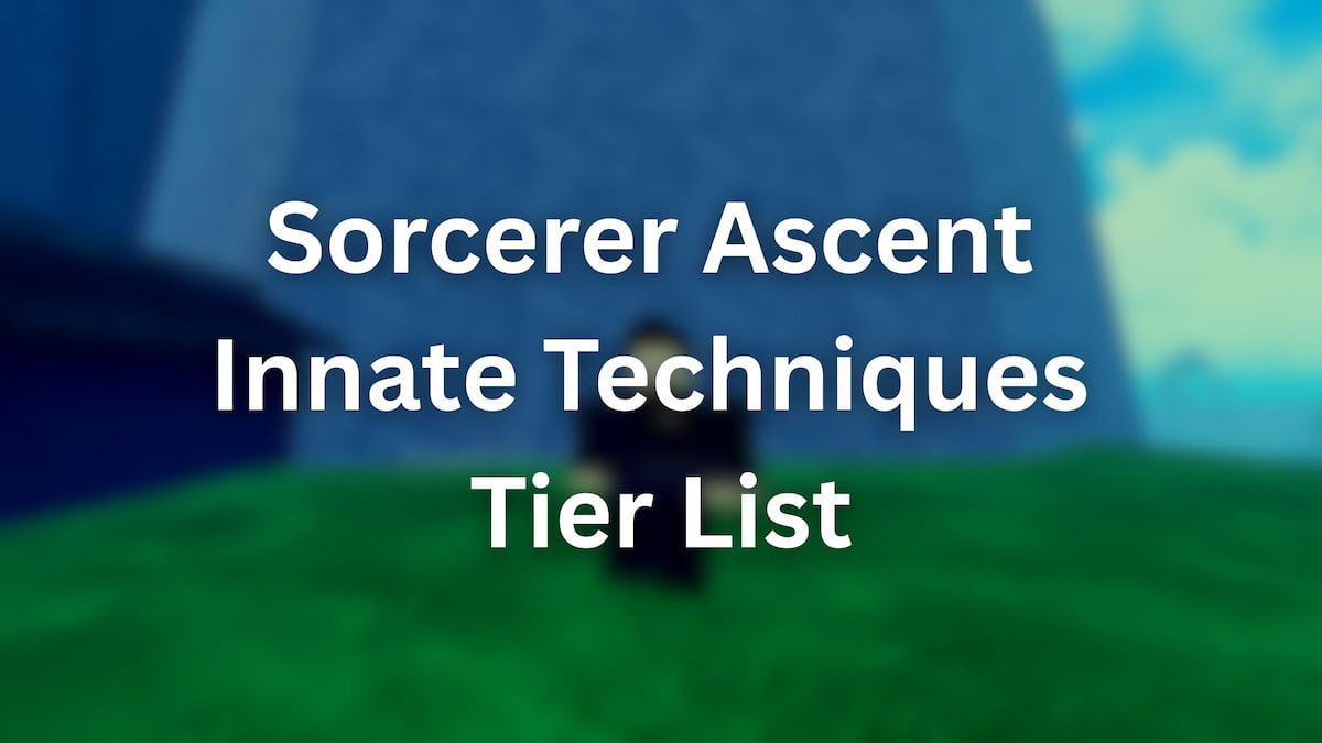 Sorcerer Ascent Innate Techniques Tier List | Pro Game Guides