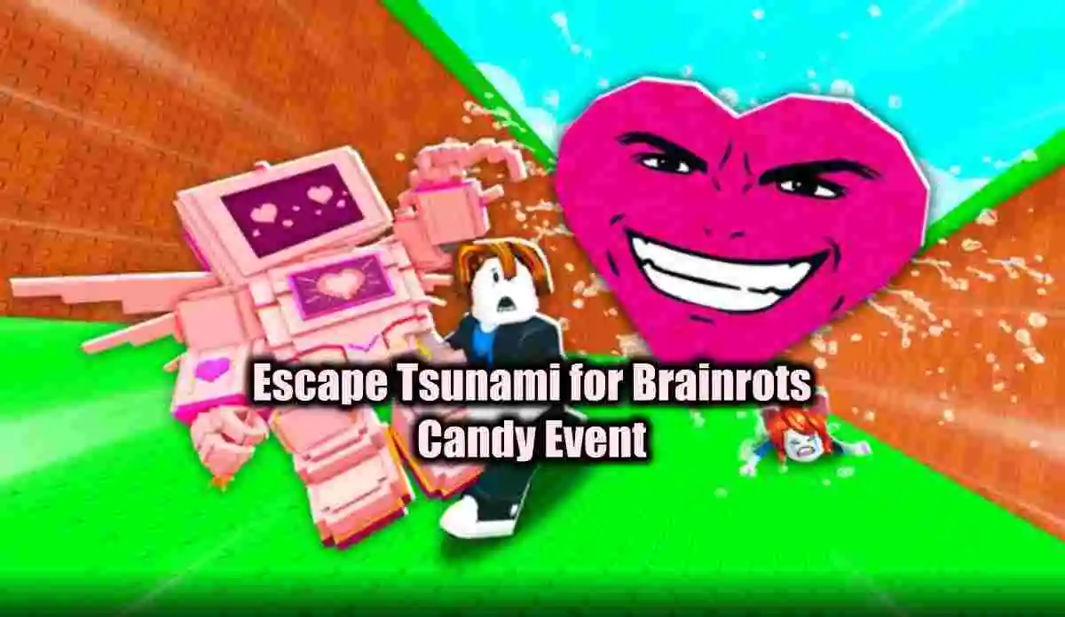 Escape Tsunami for Brainrots Valentine's Candy Event Guide | Pro Game ...