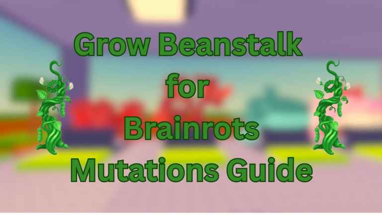 Grow Beanstalk for Brainrots Mutations - Multipliers & How to Get | Pro ...