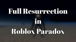 How to Get Resurrection in Paradox [Rerelease] | Pro Game Guides
