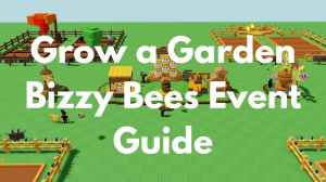 Grow a Garden Bizzy Bees Event Guide (2026) | Pro Game Guides
