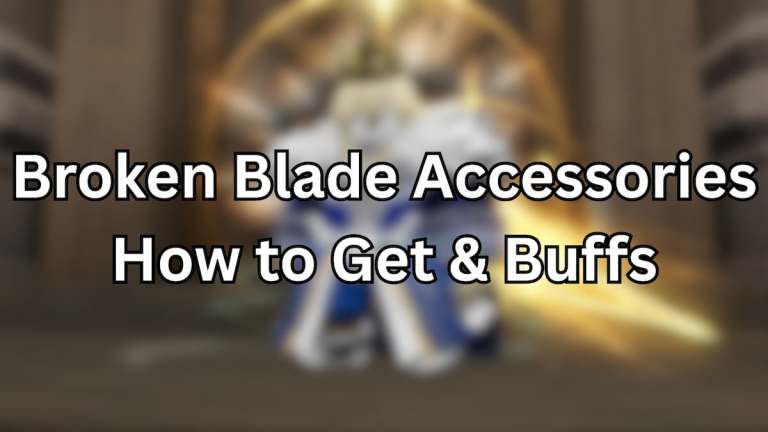 All Broken Blade Accessories - How to Get & Buffs [Excalibur] | Pro ...