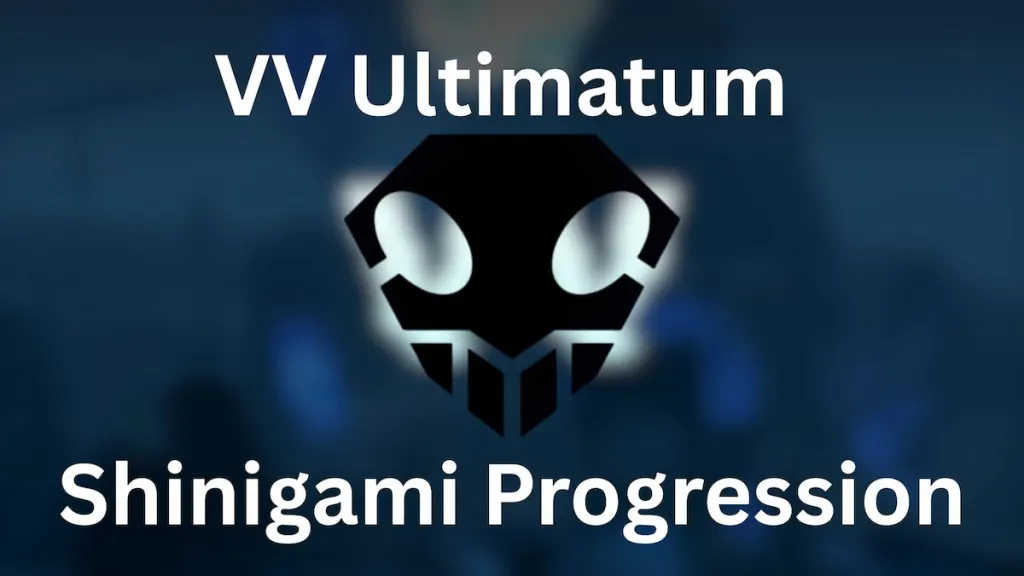 VV Ultimatum Shinigami Progression Guide | Pro Game Guides